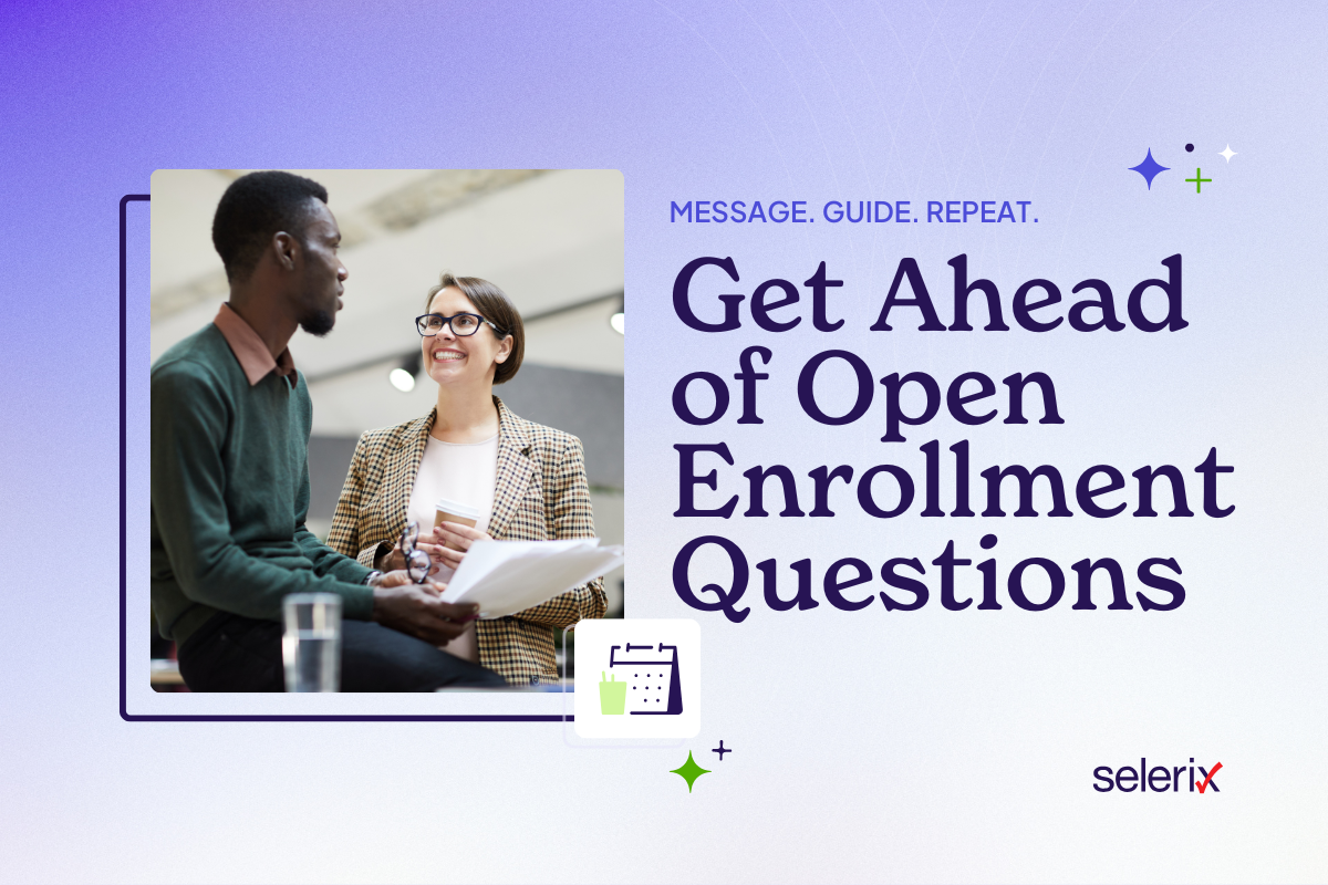 Pre-Open Enrollment Communication Strategy | Selerix