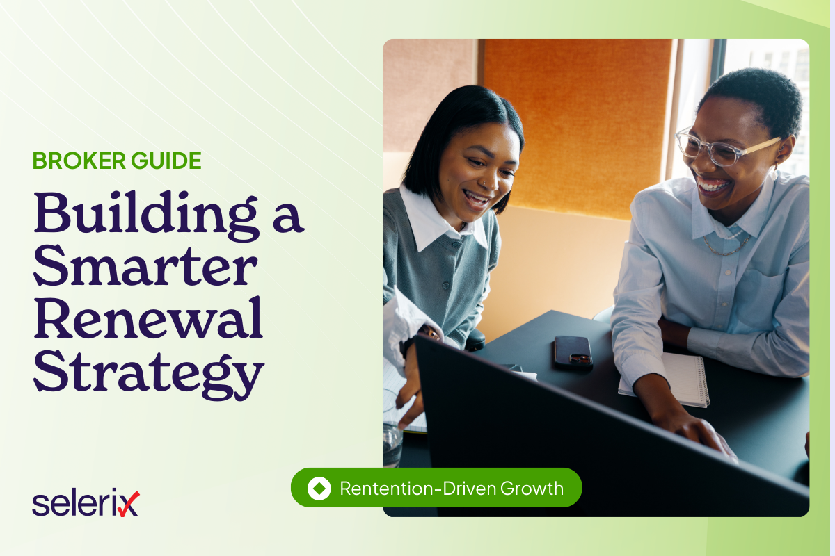 The Broker’s Guide to Building a Smarter Renewal Strategy | Selerix