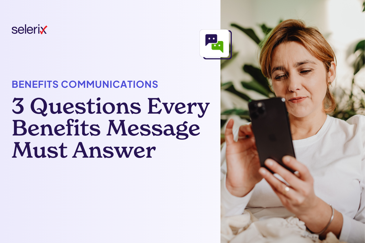 Benefits Communication Tips | 3 Questions to Answer | Selerix